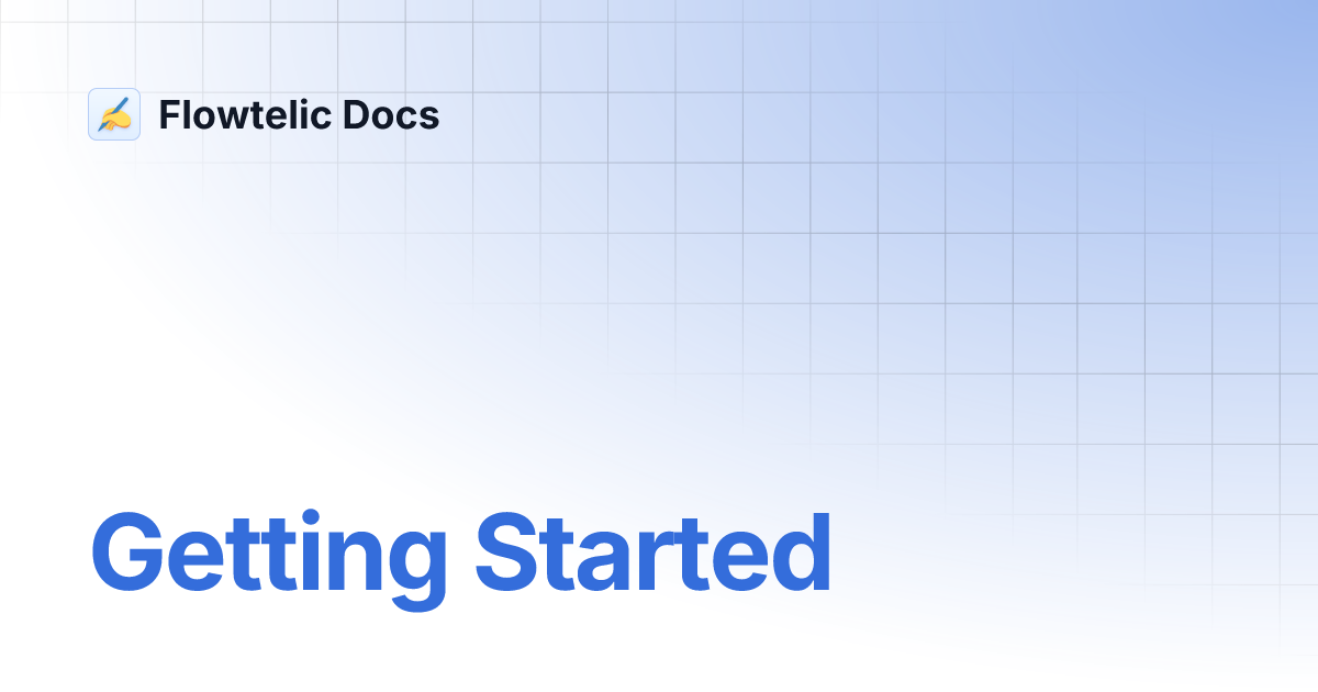 Getting Started | Flowtelic Docs